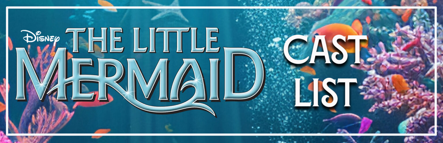 Disney's The Little Mermaid Cast List - Springfield Little Theatre