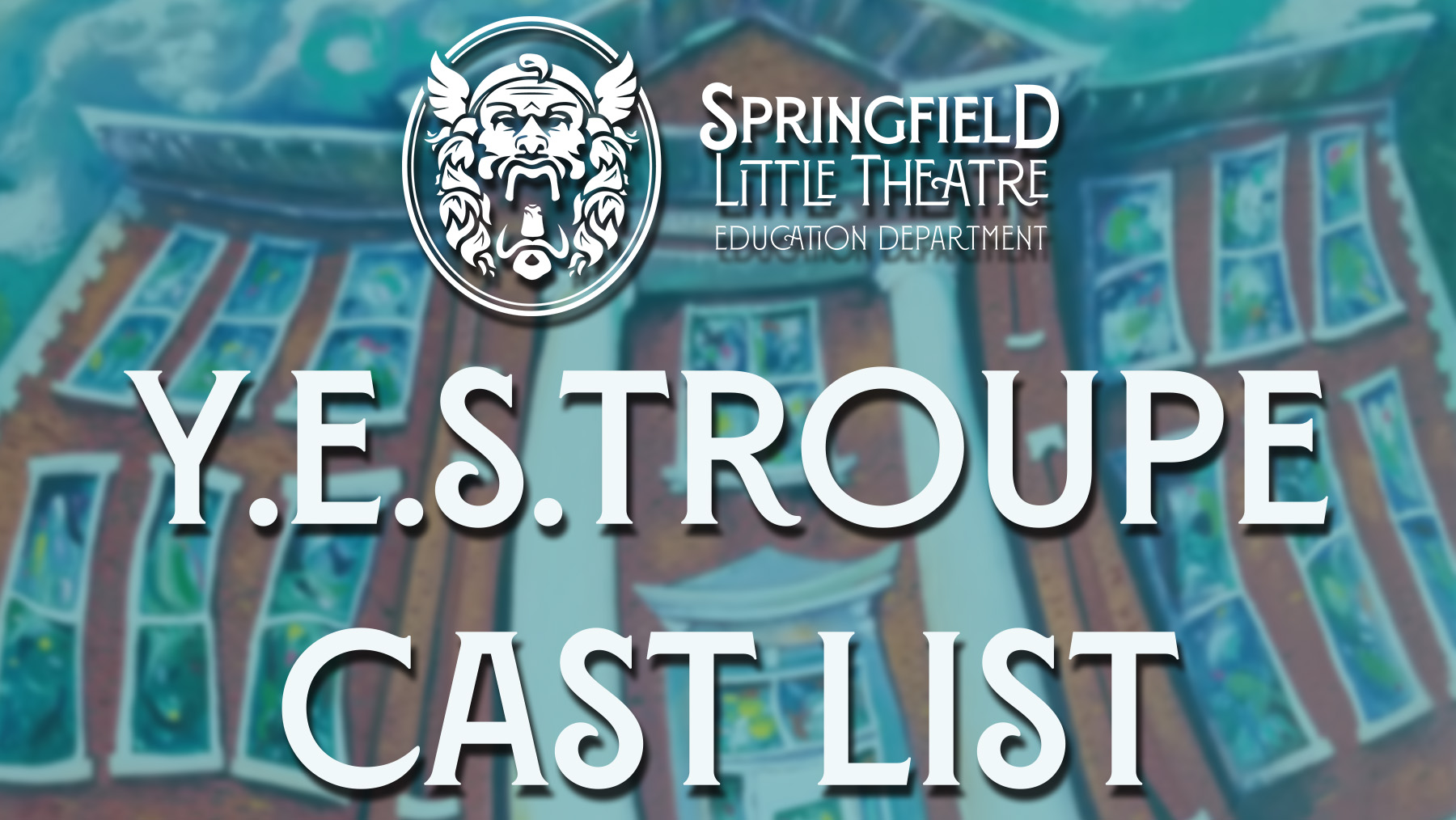 Y.E.S. Troupe Cast List 2025-2026 - Springfield Little Theatre